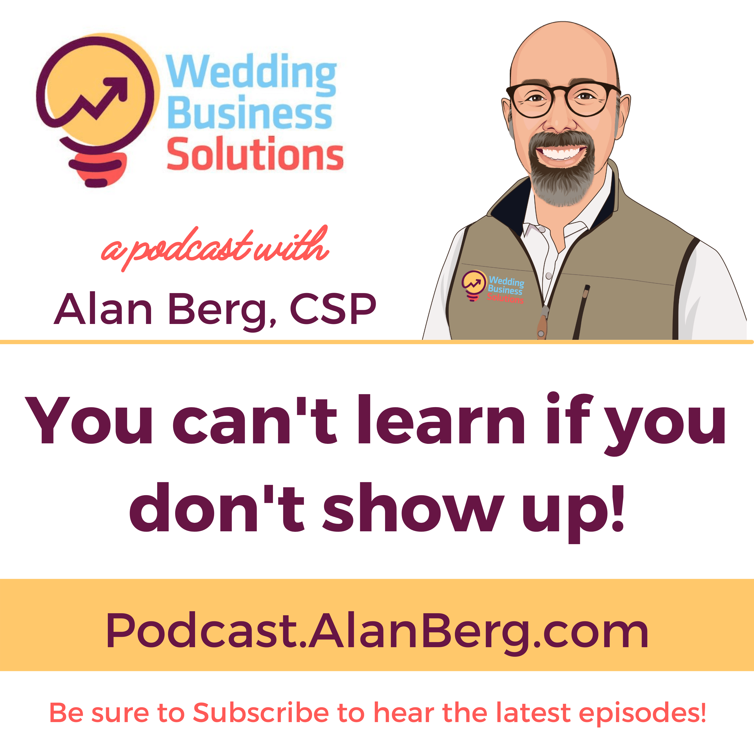 You Can t Learn If You Don t Show Up Podcast Transcript Alan Berg