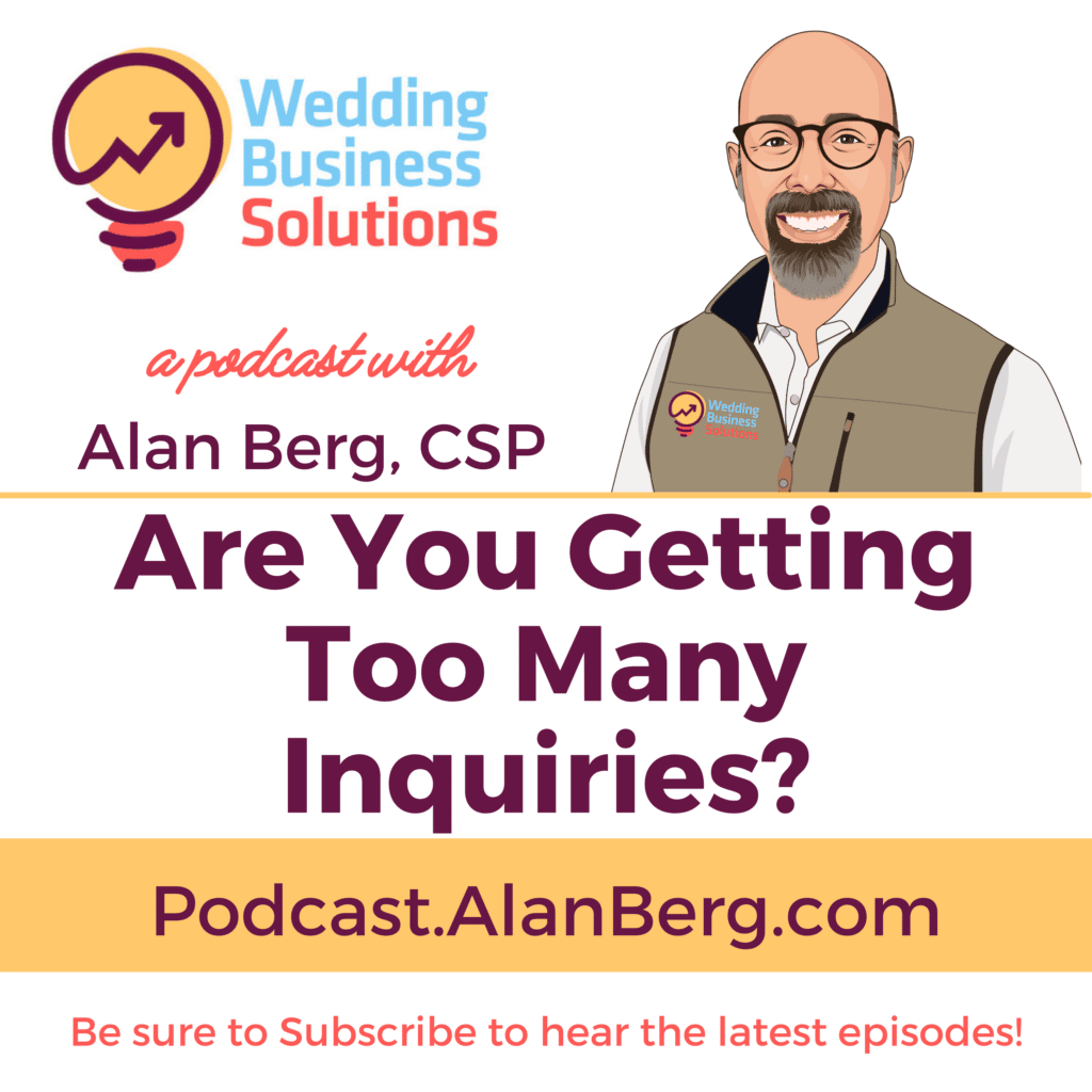 Are You Getting Too Many Inquiries? - Podcast Transcript - Alan Berg